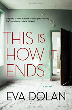 Review: This is How it Ends by Eva Dolan - Criminal Element