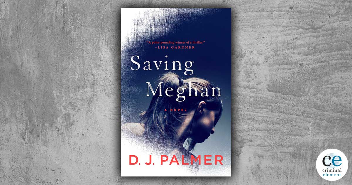Saving Meghan: New Excerpt - Criminal Element