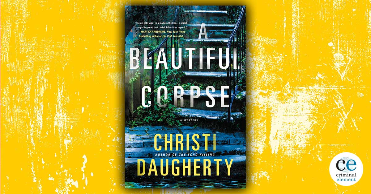 Book Review: A Beautiful Corpse by Christi Daugherty - Criminal Element