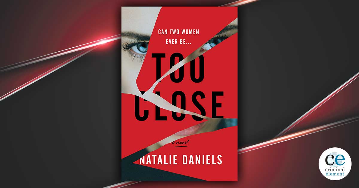 Book Review: Too Close by Natalie Daniels