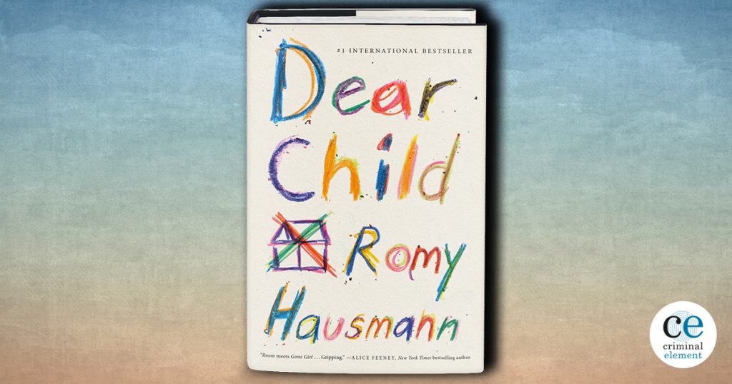 Dear Child by Romy Hausmann: New Excerpt - Criminal Element
