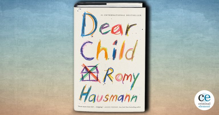 Dear Child by Romy Hausmann: New Excerpt - Criminal Element