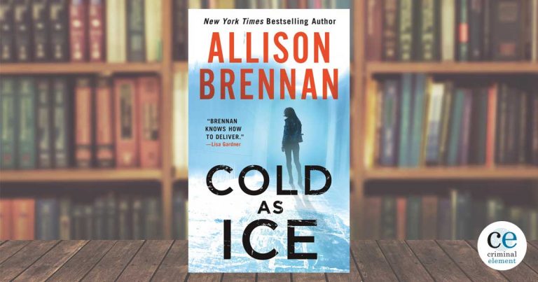 Book Review: Cold as Ice by Allison Brennan - Criminal Element