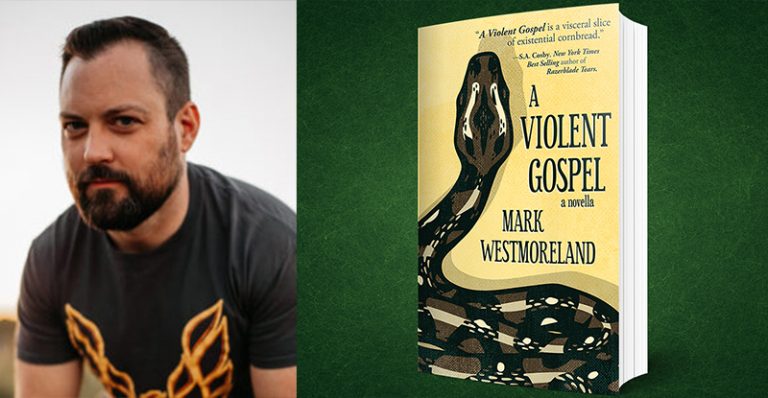 Q&A with Mark Westmoreland, Author of A Violent Gospel