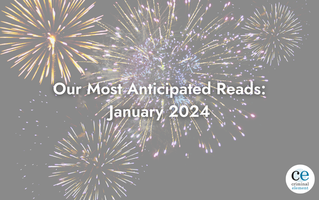 Criminal Element — Mysteries, Thrillers, and all things Killer!