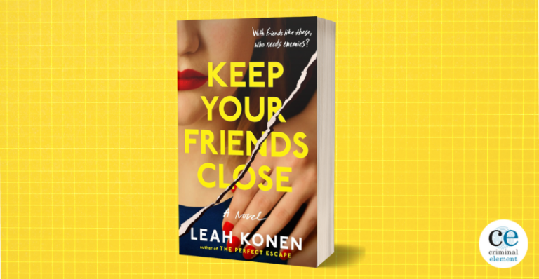 Book Review: Keep Your Friends Close by Leah Konen