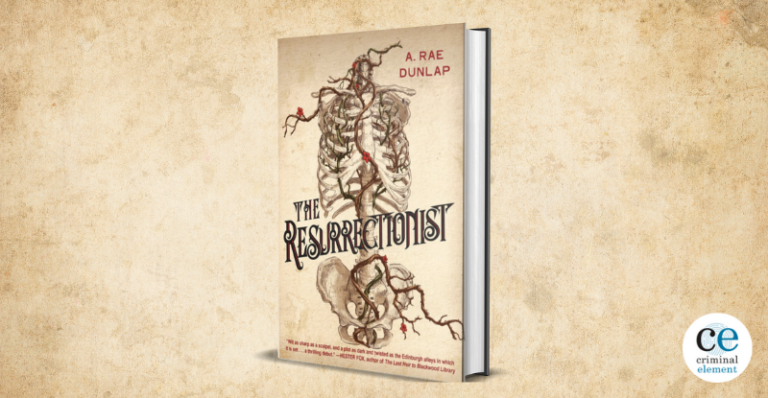 Book Review: The Resurrectionist by A. Rae Dunlap - Criminal Element