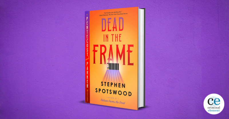 Book Review: Dead In The Frame by Stephen Spotswood - Criminal Element