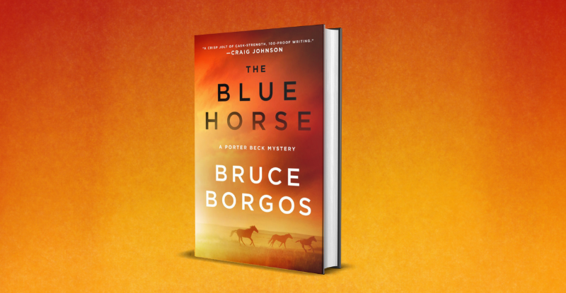 Featured Excerpt: The Blue Horse By Bruce Borgos - Criminal Element