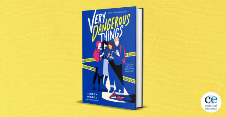 Book Review: Very Dangerous Things by Lauren Muñoz - Criminal Element