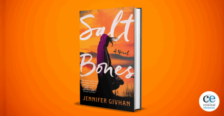 Book Review: Salt Bones by Jennifer Givhan - Criminal Element