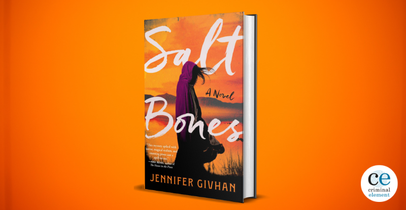 Book Review: Salt Bones by Jennifer Givhan - Criminal Element