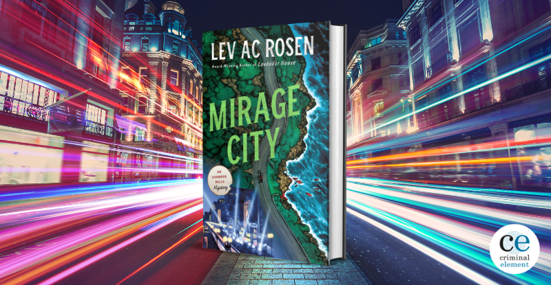 Featured Excerpt: Mirage City By Lev AC Rosen - Criminal Element