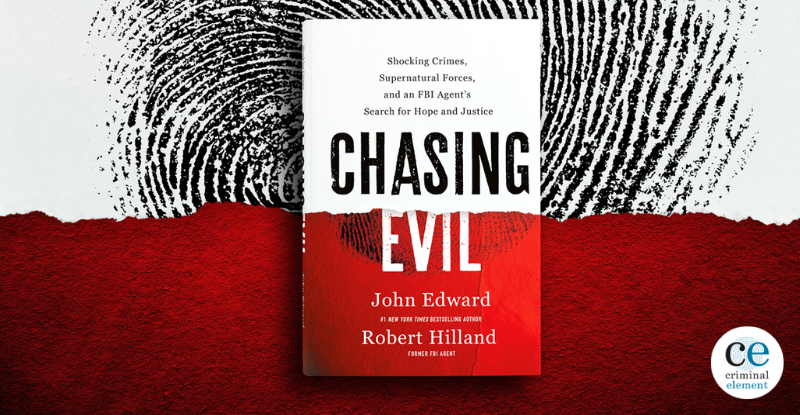 Featured Excerpt: Chasing Evil by John Edward and Robert Hilland - Criminal Element
