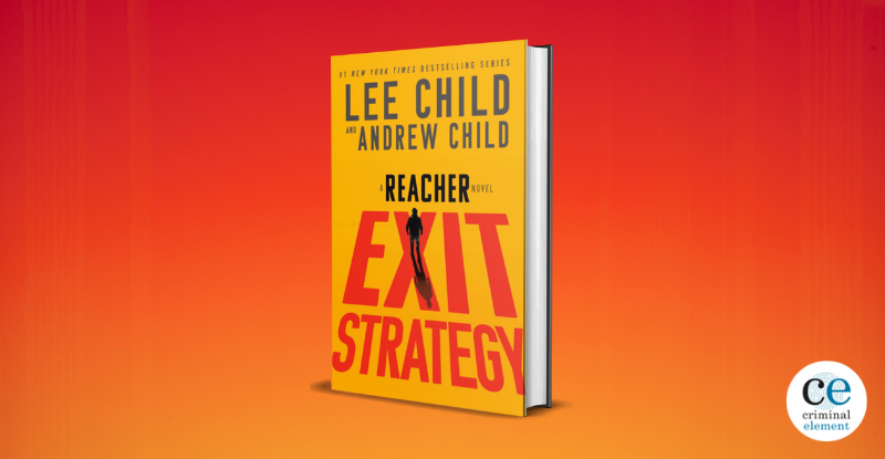 Book Review: Exit Strategy by Lee Child and Andrew Child - Criminal Element