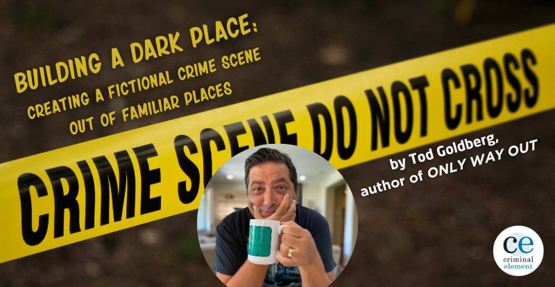 Building a Dark Place: Creating A Fictional Crime Scene Out of Familiar ...