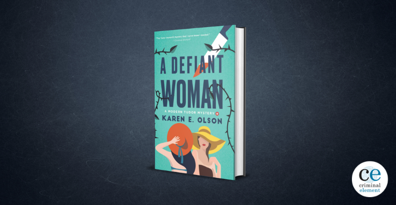 Book Review: A Defiant Woman by Karen E. Olson - Criminal Element